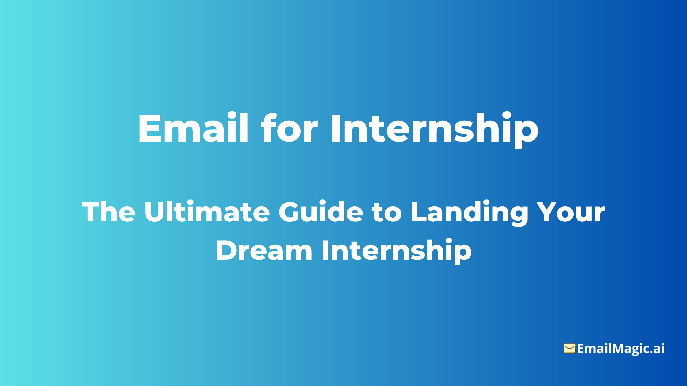 Email for Internship: The Ultimate Guide to Landing Your Dream Internship